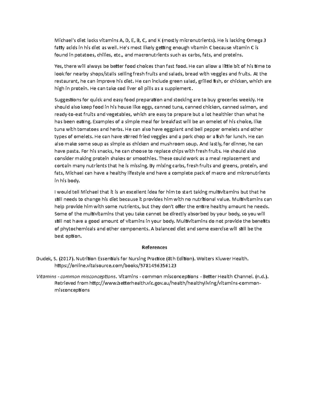 RN 332 Week 2 Discussion Michael's Case Study - Michael's diet lacks vitamins A, D, E, B, C, and ...