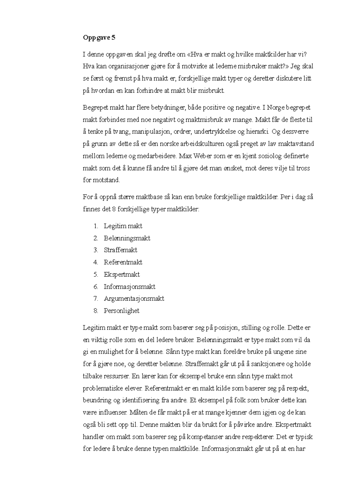 Arbeidskrav 3 POL - Notater - Oppgave 5 I denne oppgaven skal jeg drøfte om «Hva er makt og ...