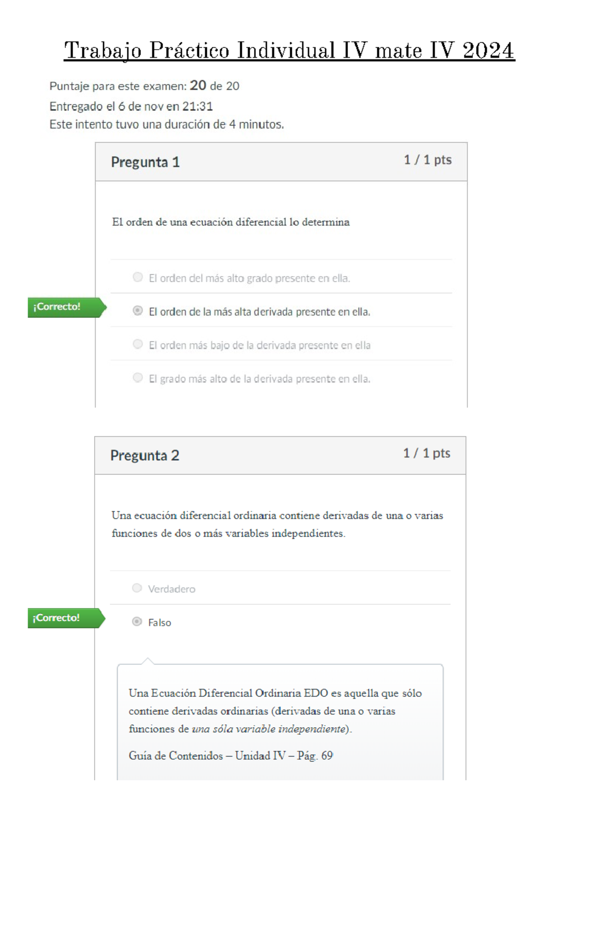 Trabajo Práctico Individual IV mate IV - Pregunta 1 1 1 pts El orden de una ecuación diferencial ...