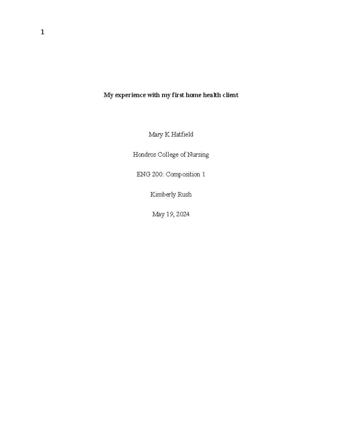 My experience with my first home health client was truly life changing ...