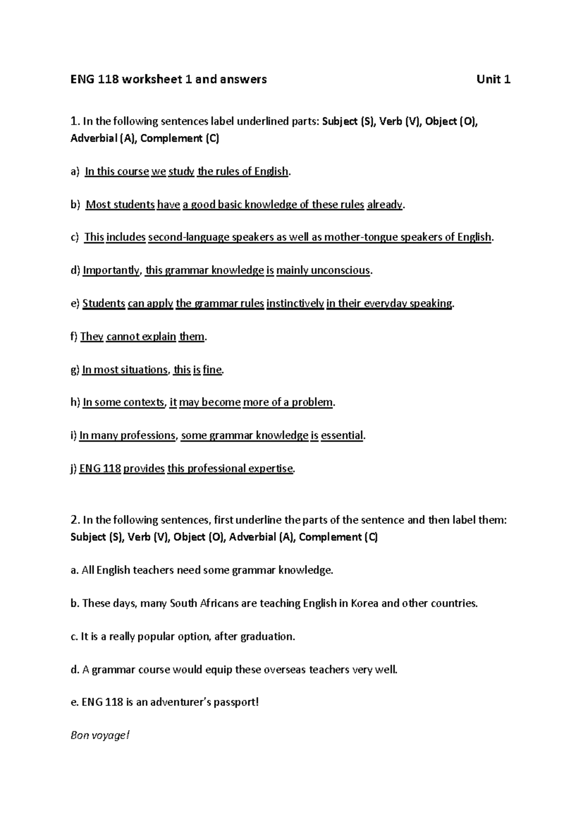 Worksheet 1 - it helps with being able to identify subject and etc ...