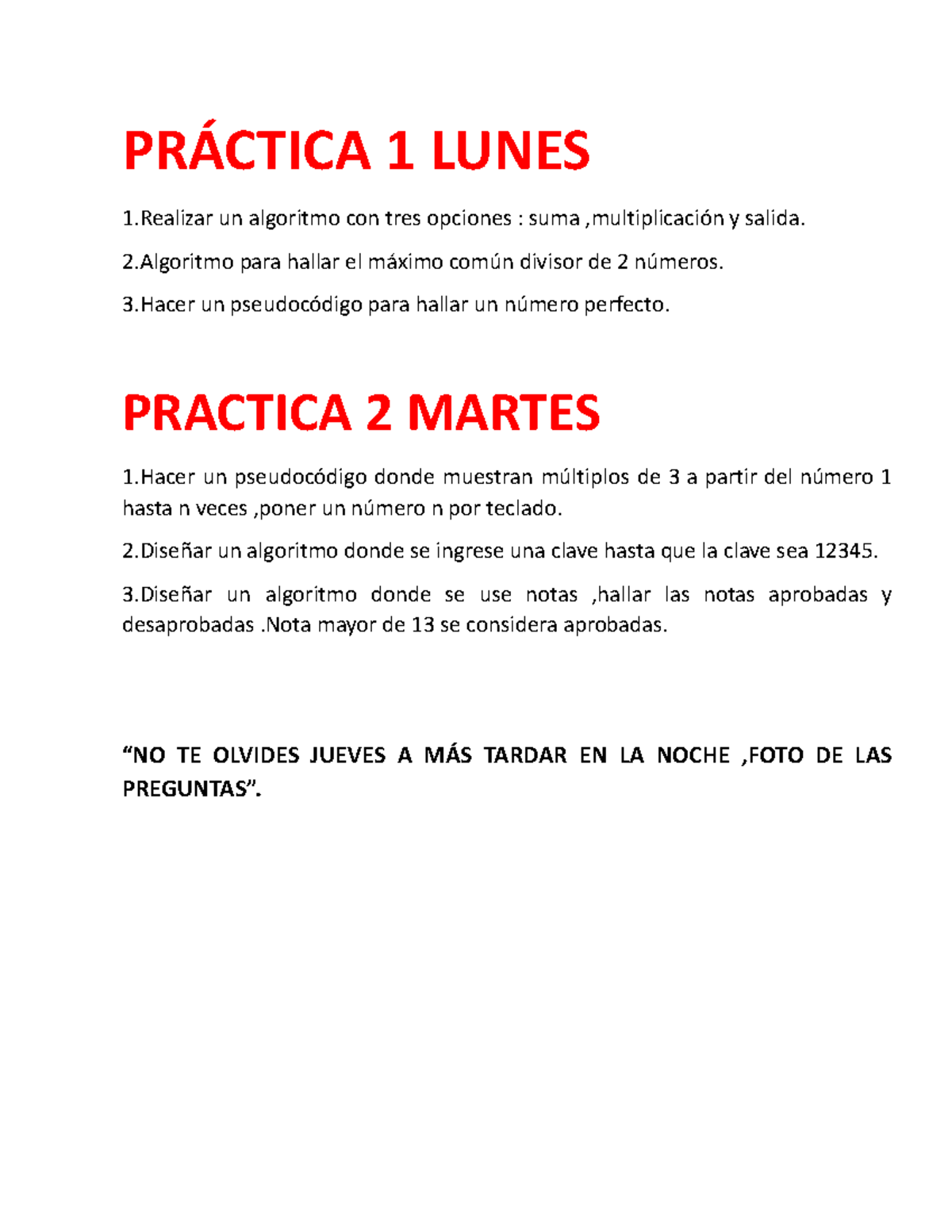 PC3 DE Algoritmos - PRÁCTICA 1 LUNES 1 un algoritmo con tres opciones : suma ,multiplicación y ...