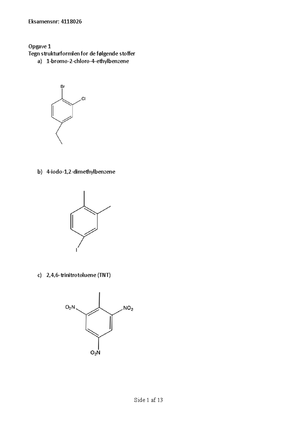 Test 2 organisk kemi - løsning til test - Opgave 1 Tegn strukturformlen ...