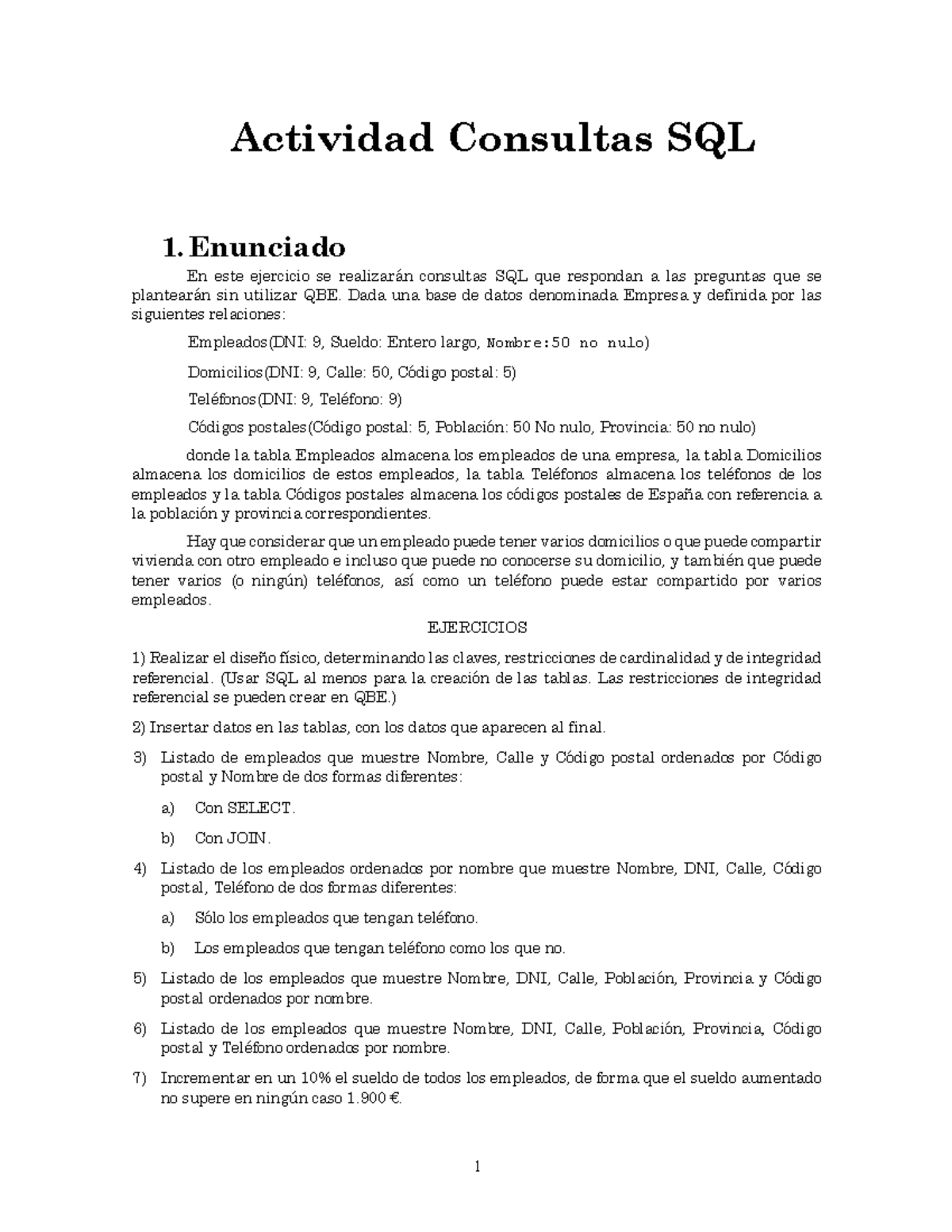 Actividad SQL - Ejercicios SQL - 1 Actividad Consultas SQL 1. Enunciado ...