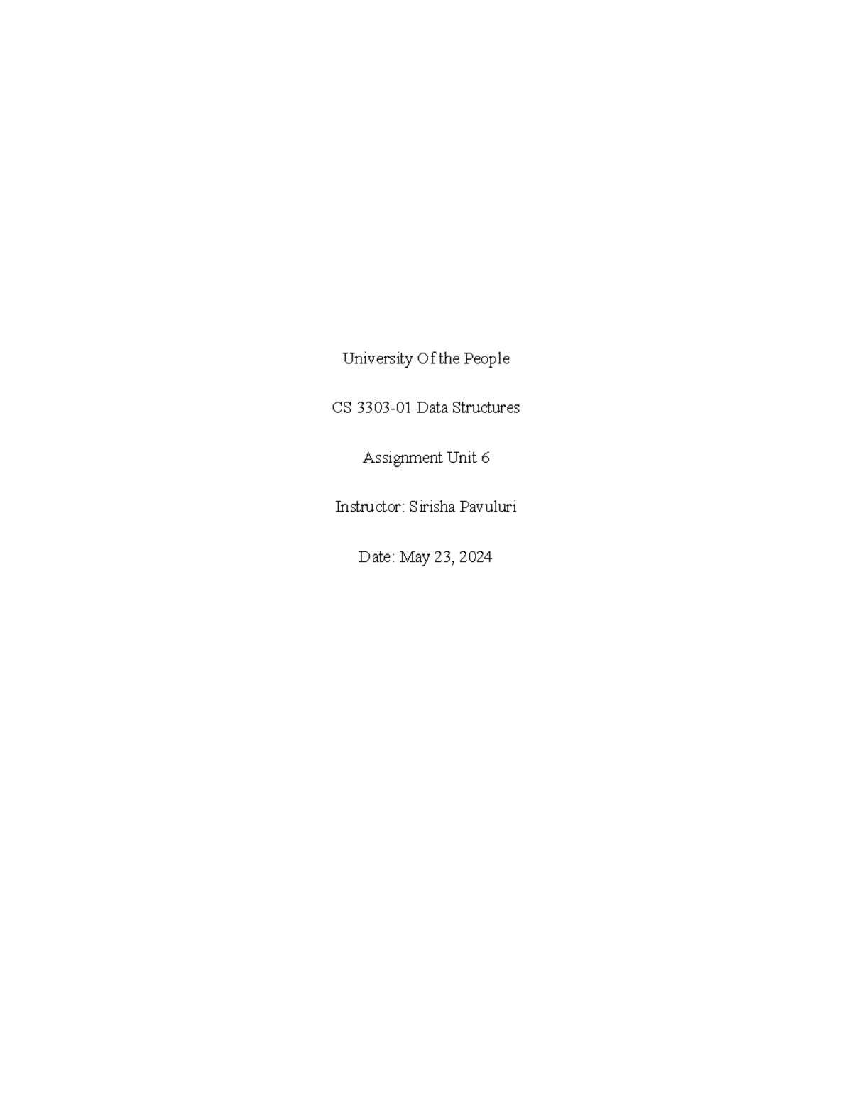 Cs 3303 Assignment Unit 6 University Of The People Cs 3303 01 Data Structures Assignment