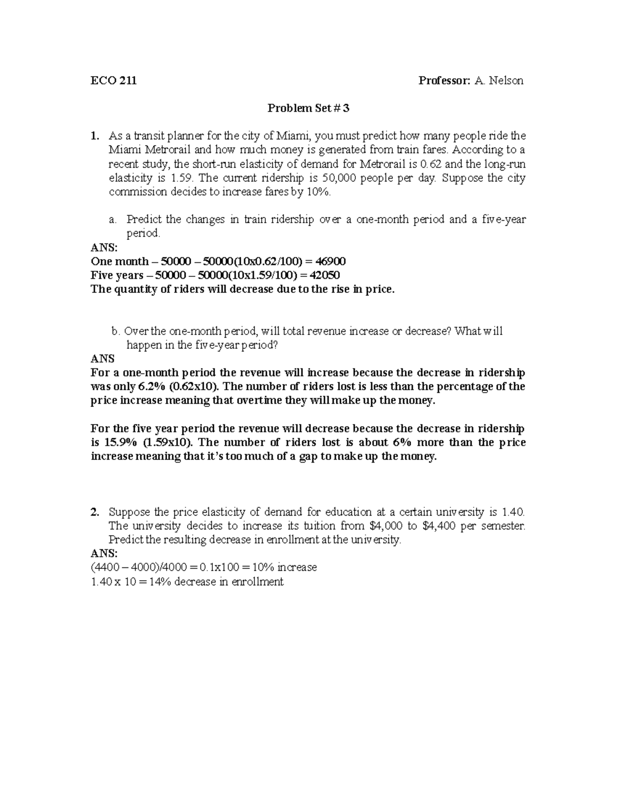ECO211 Prob. Set # 3 - prob. set - ECO 211 Professor: A. Nelson Problem Set # 3 As a transit ...
