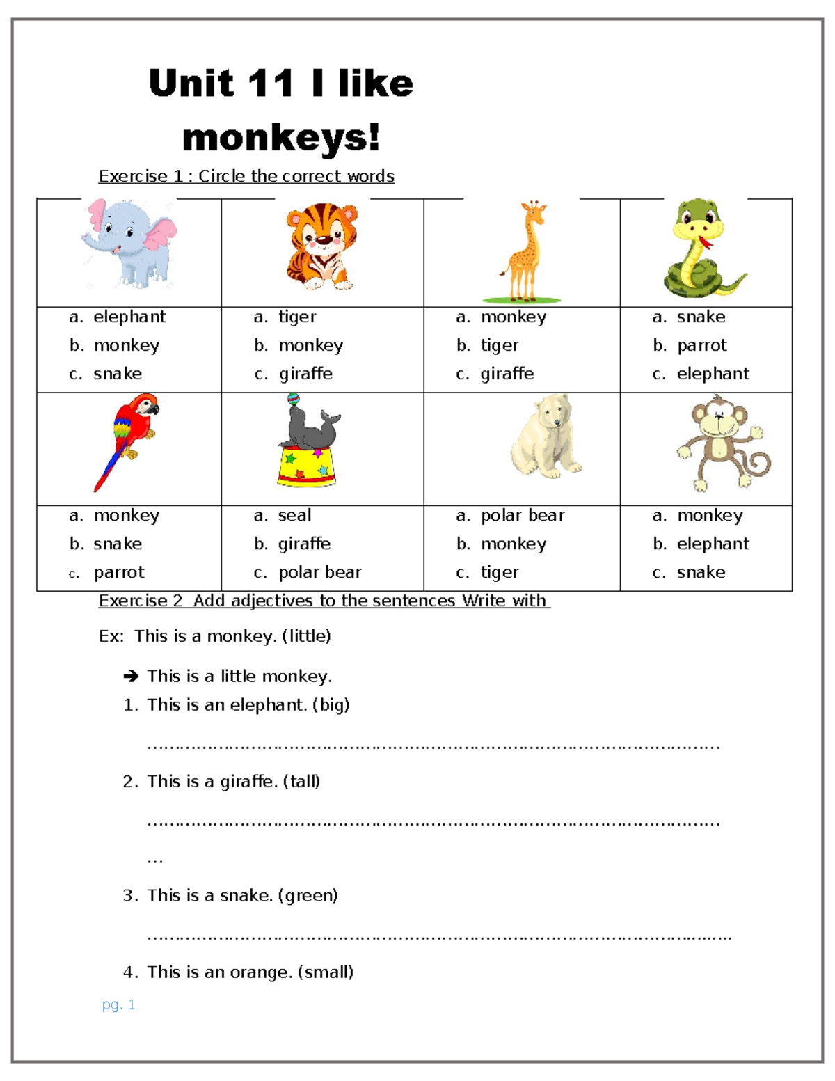 Unit 11 - Exercise 1 : Circle the correct words a. elephant b. monkey c. snake a. tiger b ...