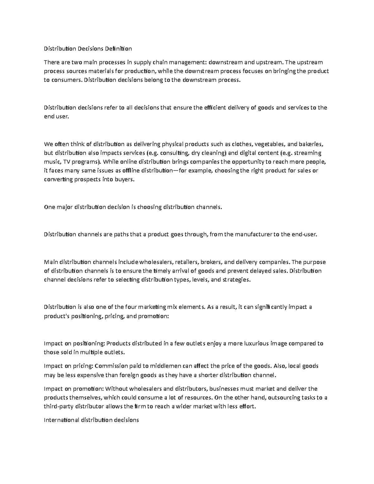 Distribution decisions - The upstream process sources materials for ...