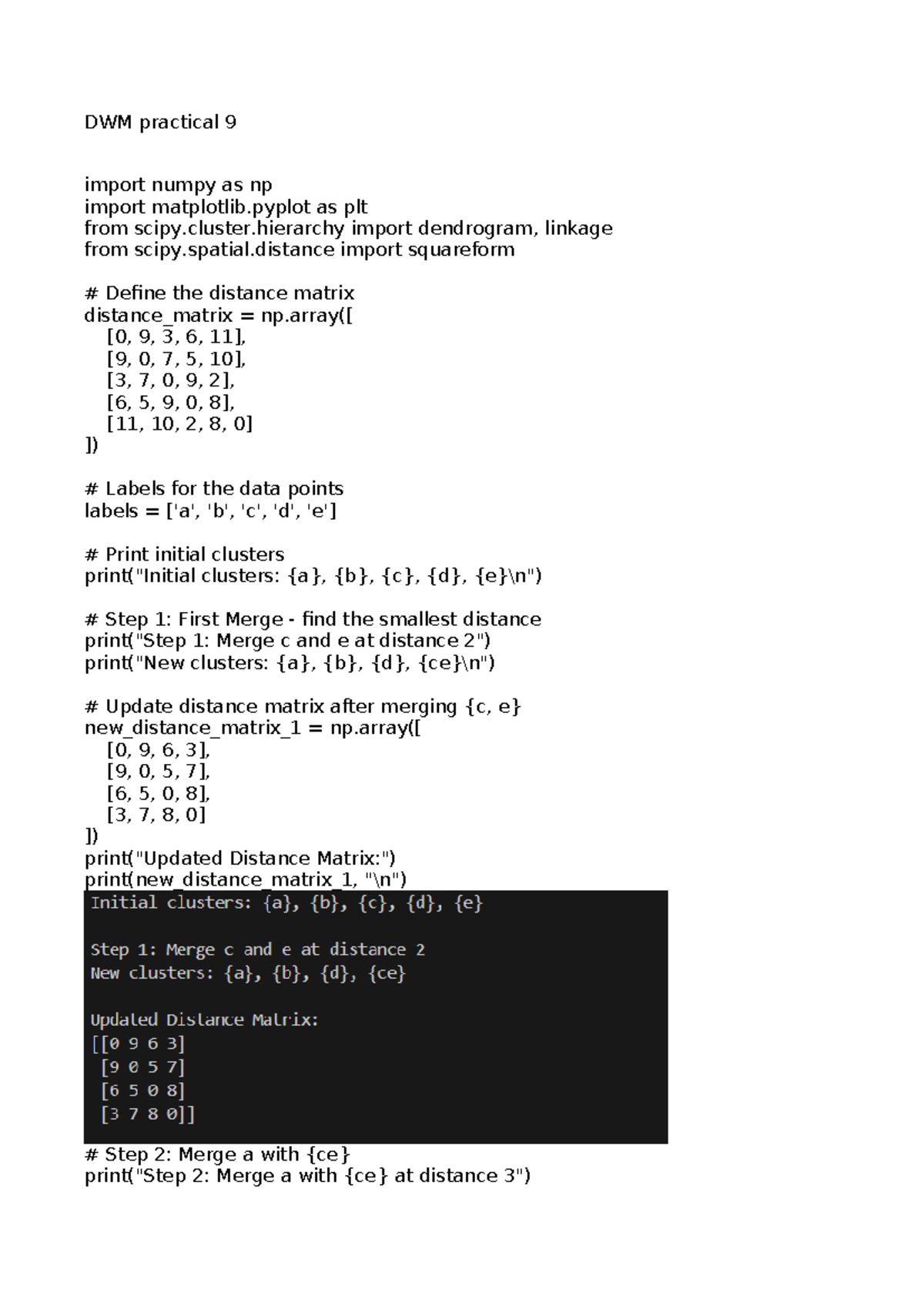 DWM practical 9 - agglomerative algorithm code for google collab - DWM practical 9 import numpy ...