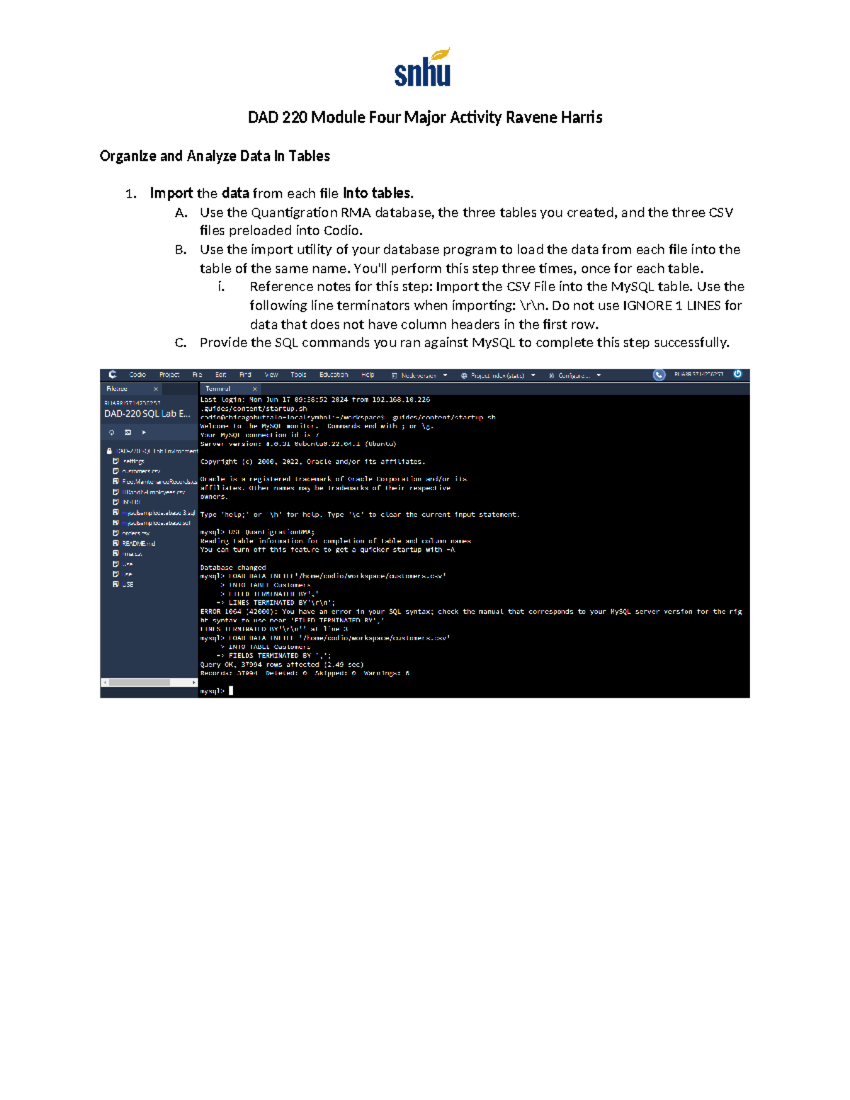 DAD 220 Module Four Major Activity Ravene - Import the data from each file into tables. A. Use ...