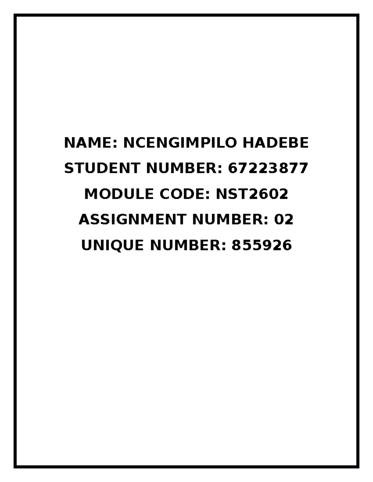 NST2602 Assign 2 - Helpful - NAME: NCENGIMPILO HADEBE STUDENT NUMBER: - MODULE CODE: NST ...