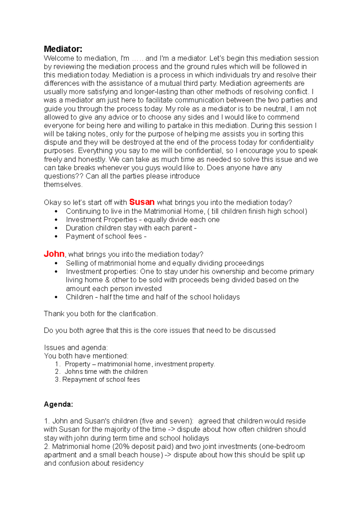 Mediator disute - Mediator: Welcome to mediation, I'm ..... and I'm a ...