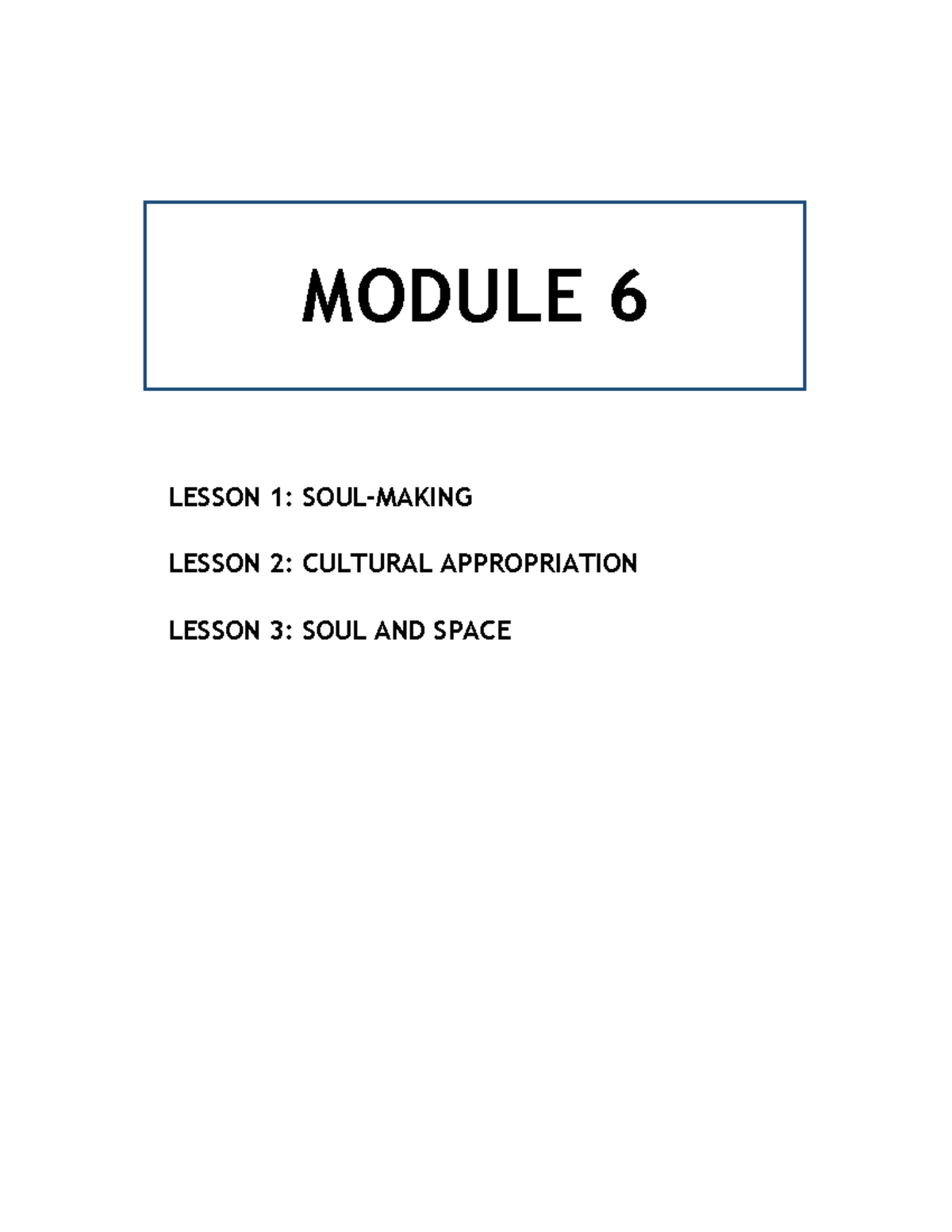 AA - Module 6 - LESSON 1: SOUL-MAKING LESSON 2: CULTURAL APPROPRIATION ...