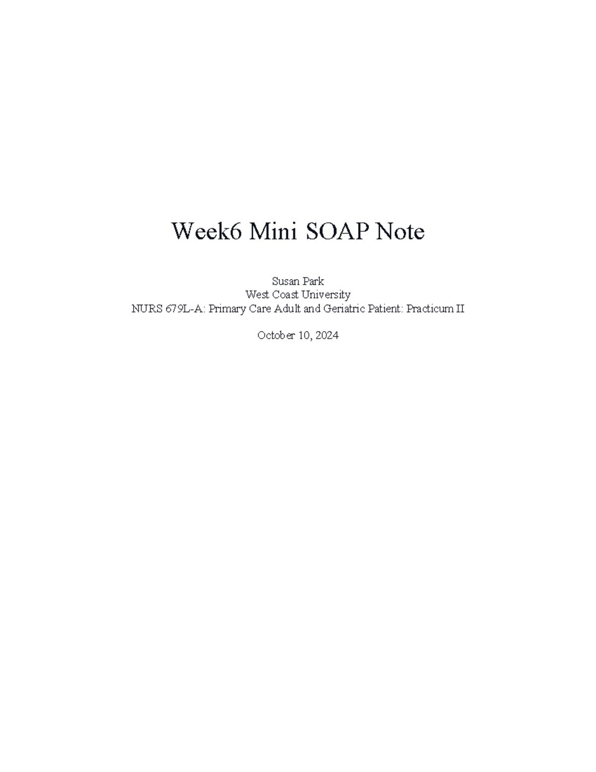 Week 6 mini assignment copy - Week6 Mini SOAP Note Susan Park West ...