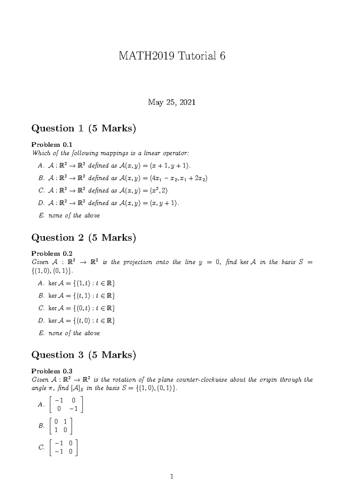 Linear Algebra Tutorial 6 - MATH2019 Tutorial 6 May 25, 2021 Question 1 (5 Marks) Problem 0 ...