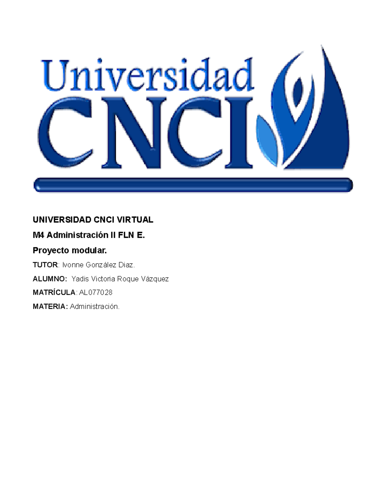 Proyecto modular admo 08 - UNIVERSIDAD CNCI VIRTUAL M4 Administración II FLN E. Proyecto modular ...