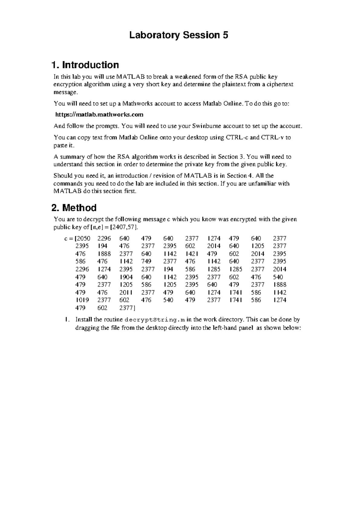 Lab5 - 1. Introduction In this lab you will use MATLAB to break a weakened form of the RSA ...
