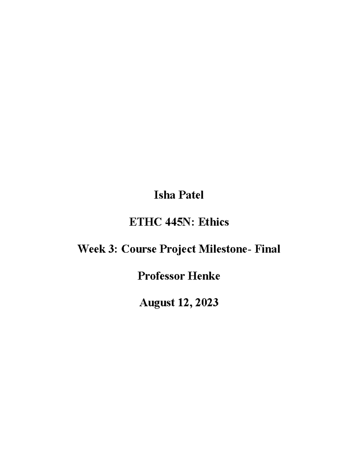Week 3 Course Project Milestone- Final - Isha Patel ETHC 445N: Ethics ...
