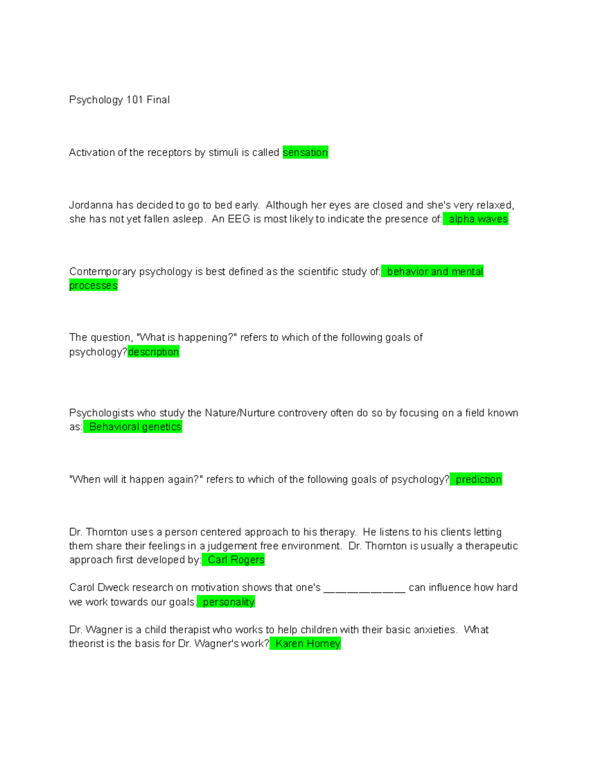 Psychology 110 Final - Psychology 101 Final Activation of the receptors ...