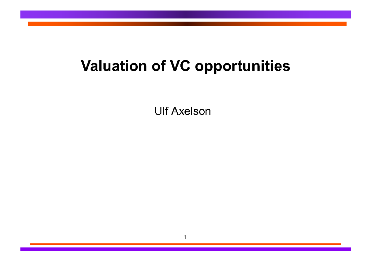 Valuation of VC opportunities lecture slides - Valuation of VC ...