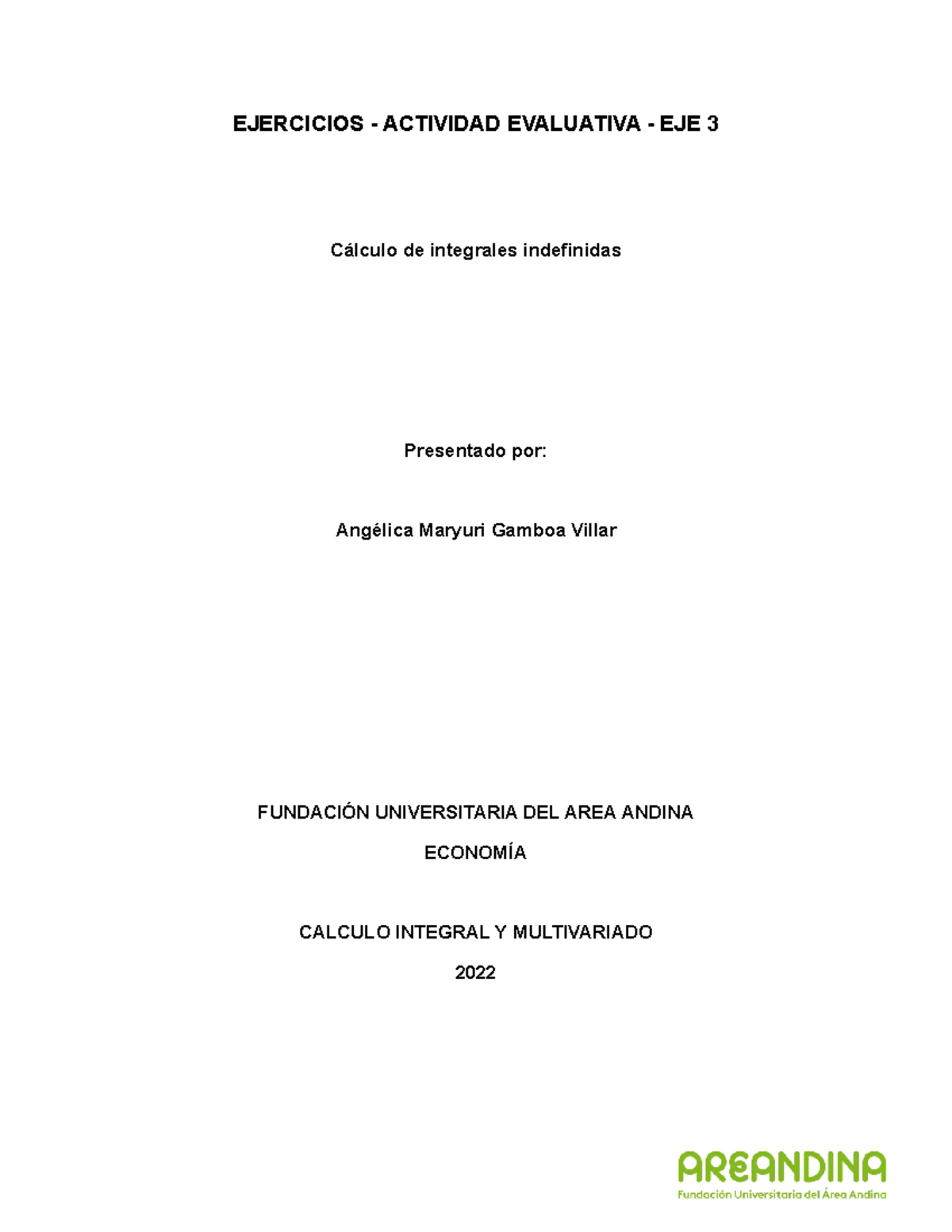 EJE 3 - calculo - EJERCICIOS - ACTIVIDAD EVALUATIVA - EJE 3 Cálculo de integrales indefinidas ...