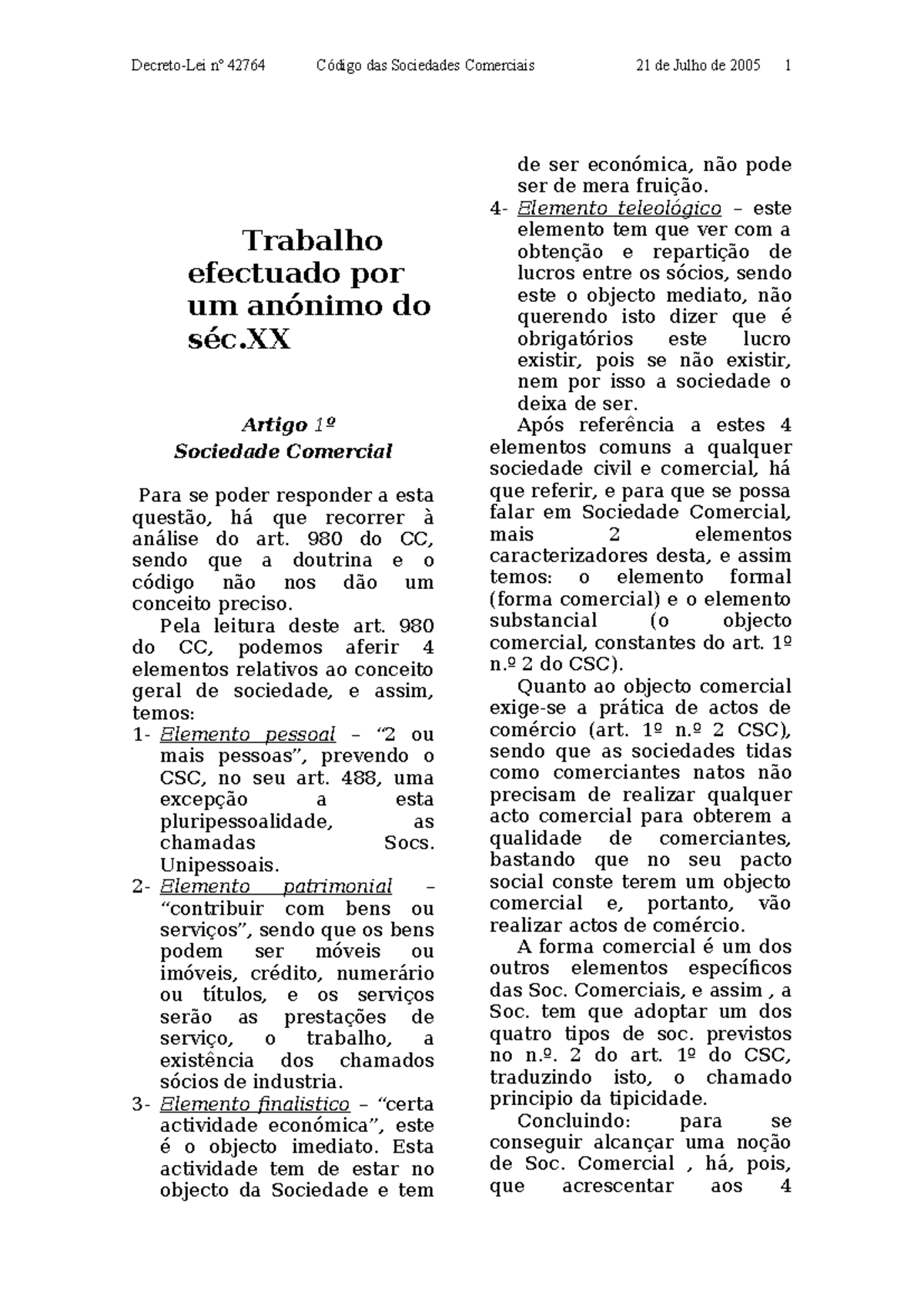 Dtº Soc. Anonimas - Trabalho efectuado por um anónimo do séc Artigo 1º Sociedade Comercial Para ...