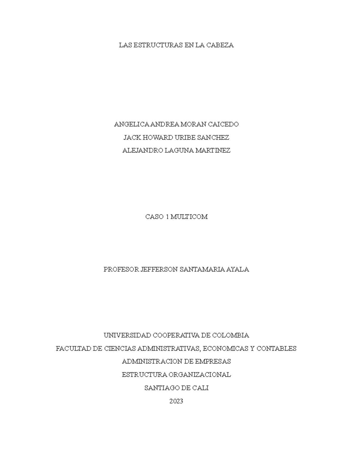 Caso 1 Multicom - Informe - LAS ESTRUCTURAS EN LA CABEZA ANGELICA ANDREA MORAN CAICEDO JACK ...