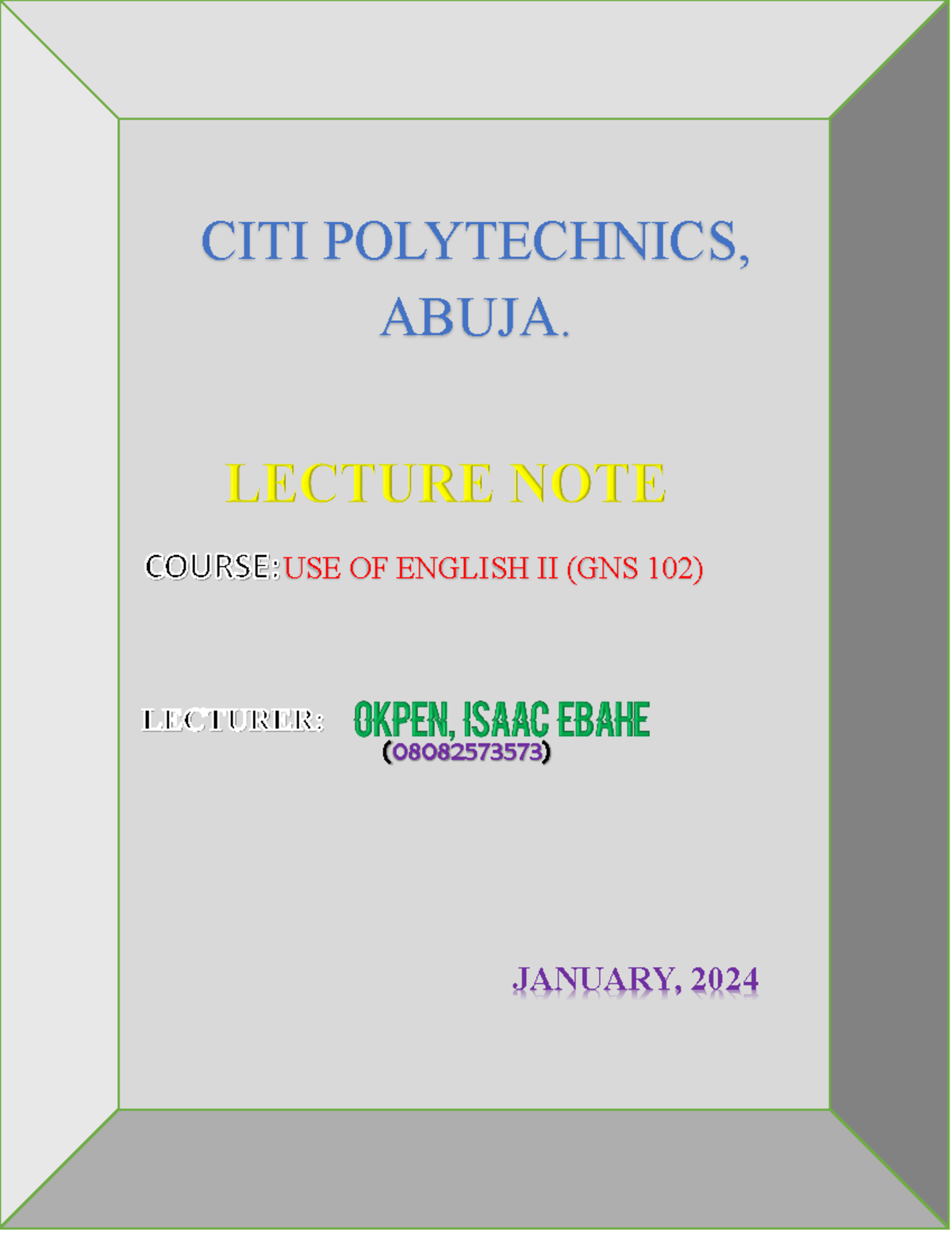 USE OF English 2 - CITI POLYTECHNICS, ABUJA. USE OF ENGLISH II (GNS 102) JANUARY, 202 4 ( - Studocu