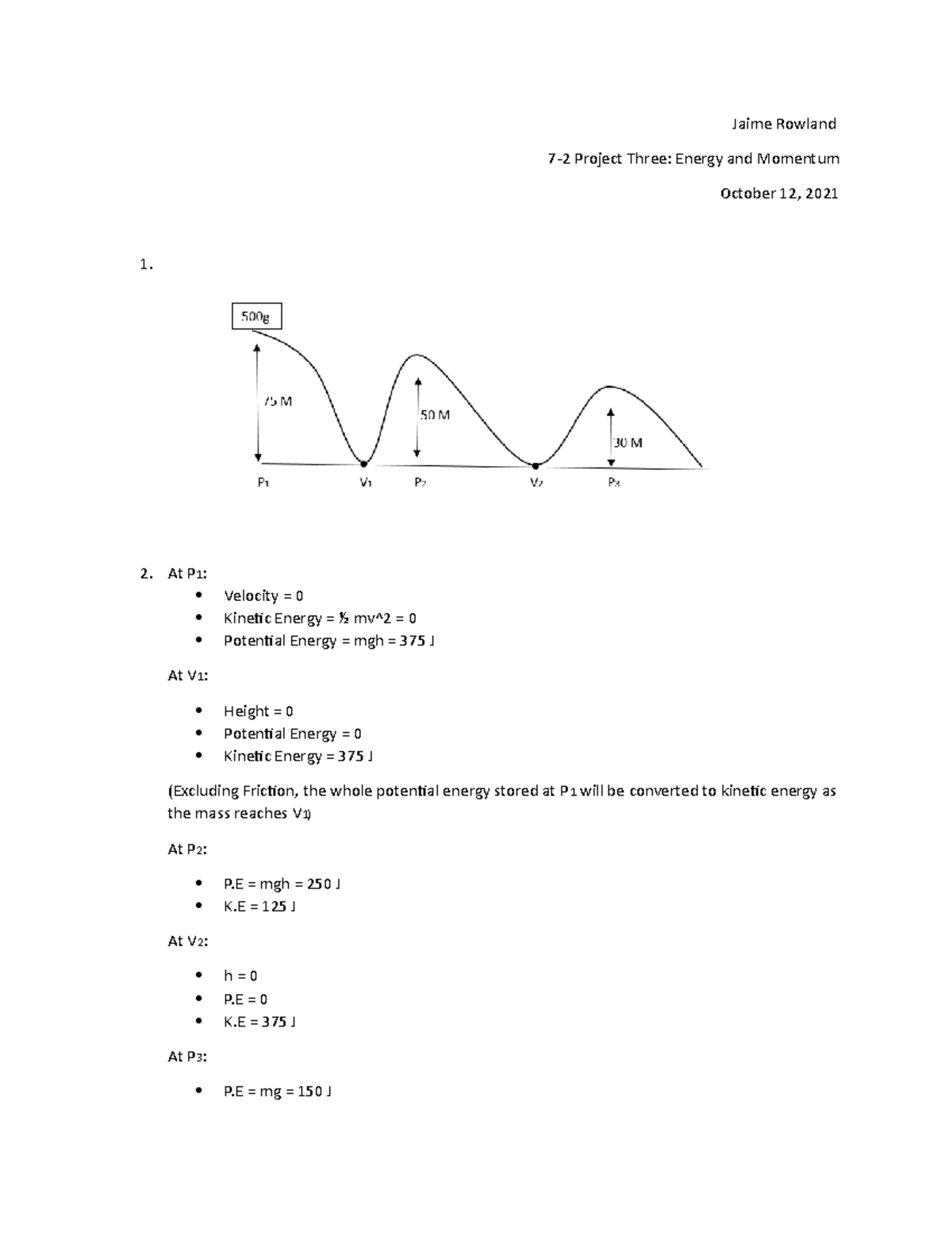Jaime Rowland 7-2 Project Three Energy and Momentum - Jaime Rowland 7-2 Project Three: Energy ...