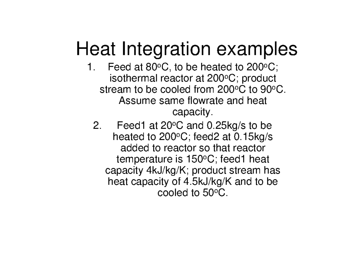 Heat Integration Examples - Feed at 80oC, to be heated to 200oC ...