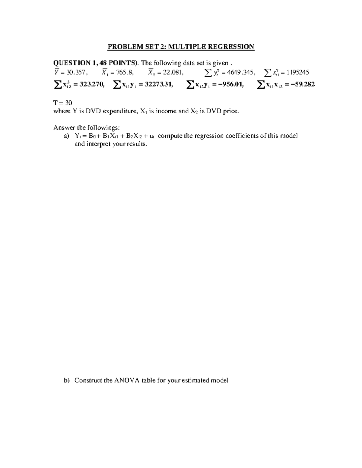 Problem SET 2 Mul. Regression - PROBLEM SET 2: MULTIPLE REGRESSION QUESTION 1, 48 POINTS). The ...