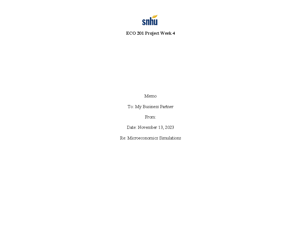 ECO 201 Week 4 Assignment - ECO 201 Project Week 4 Memo To: My Business ...