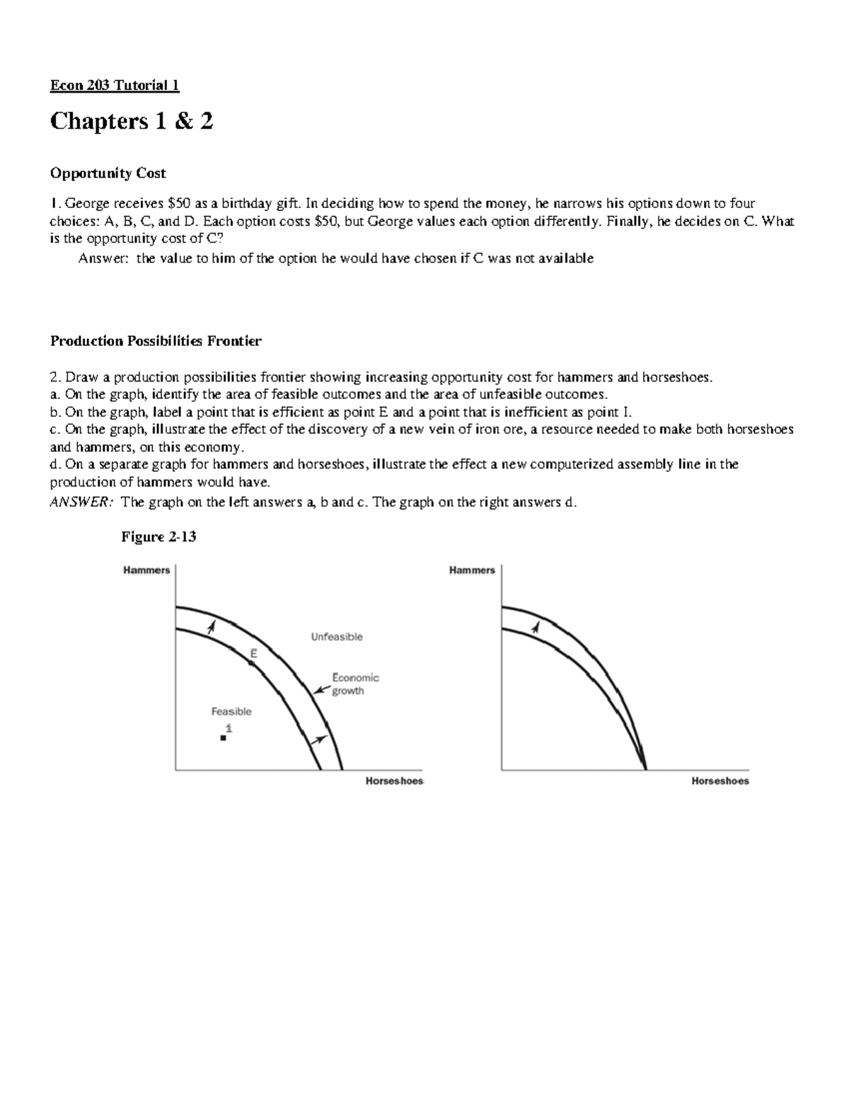 Econ 203 Tutorial Week 1 - Econ 203 Tutorial 1 Chapters 1 & 2 Opportunity Cost George receives ...