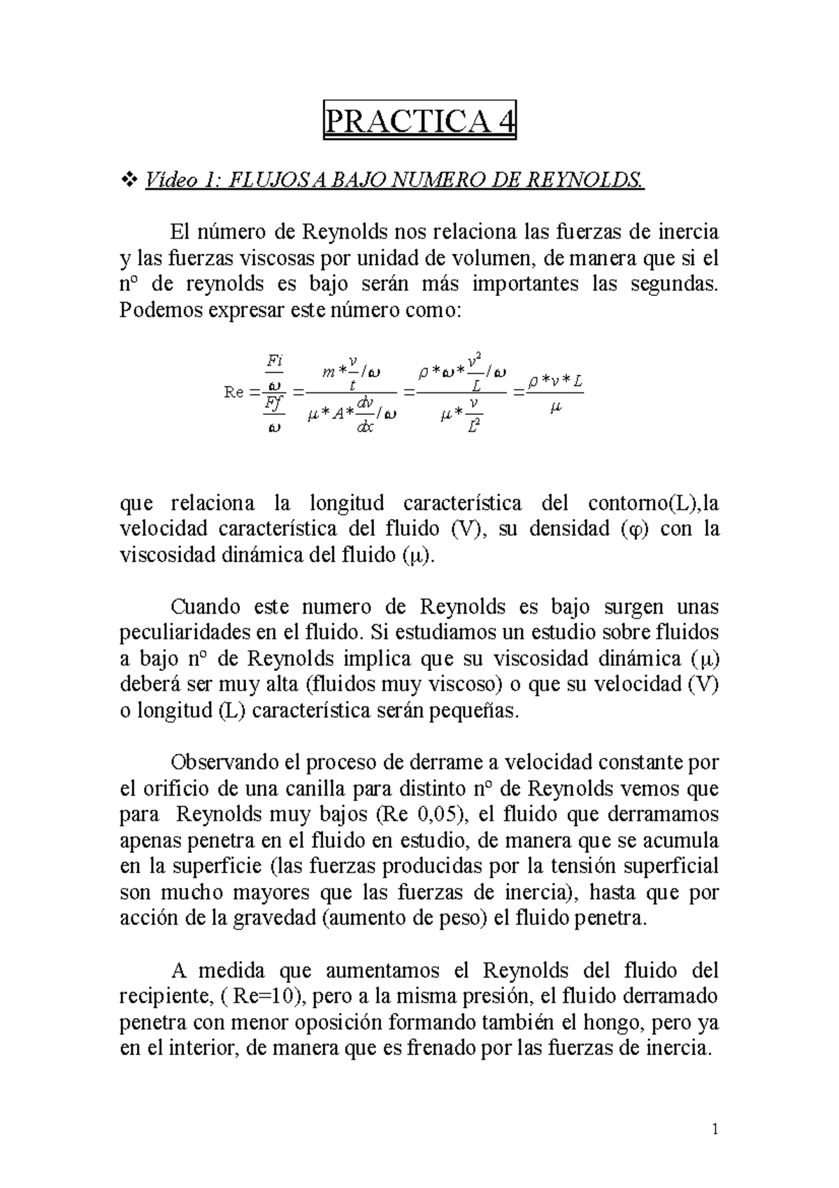Mecanica de fluidos. Practica 4 - PRACTICA 4 Vídeo 1: FLUJOS A BAJO NUMERO DE REYNOLDS. El ...