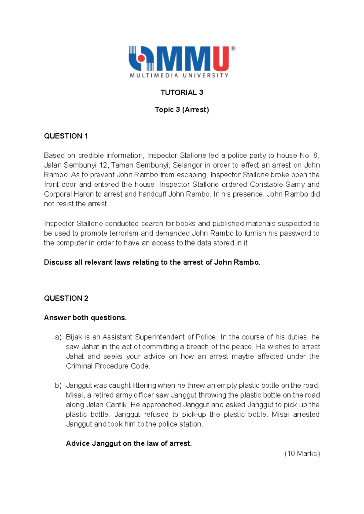 UCP6413 Tutorial 3 Week 4 - TUTORIAL 3 Topic 3 (Arrest) QUESTION 1 Based on credible information ...
