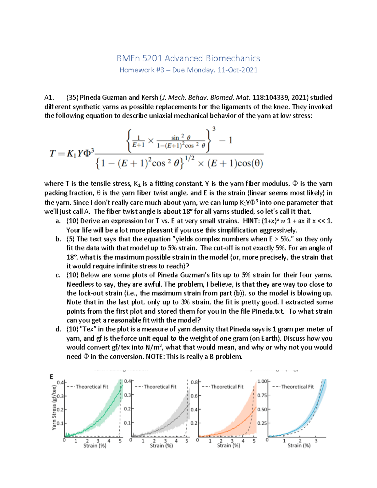 HW3 - Weekly assignment Project 3 - BMEn 5201 Advanced Biomechanics Homework #3 – Due Monday ...
