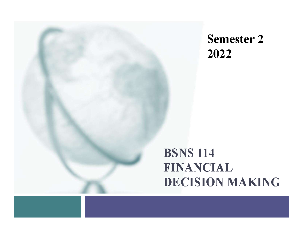 Revision - single slides - BSNS 114 FINANCIAL DECISION MAKING Semester ...