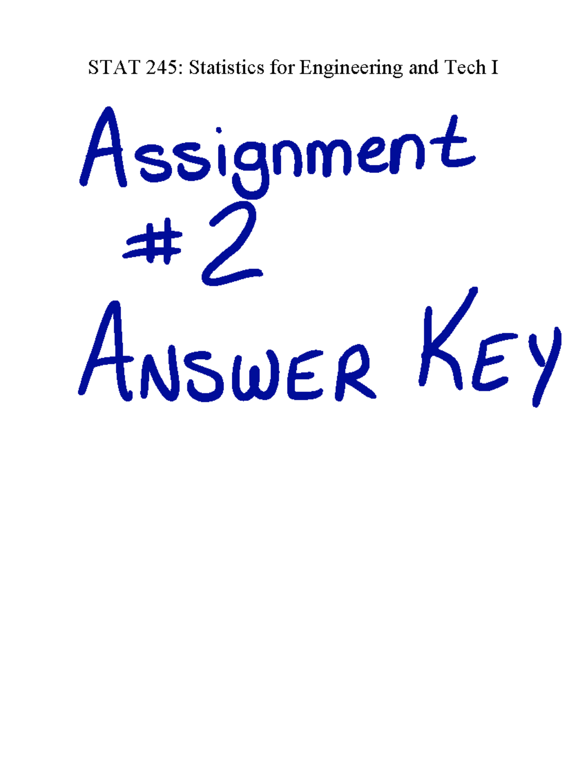 STAT 245 Assignment 2 Answers - ####### STAT 245: Statistics for Engineering and Tech I ...