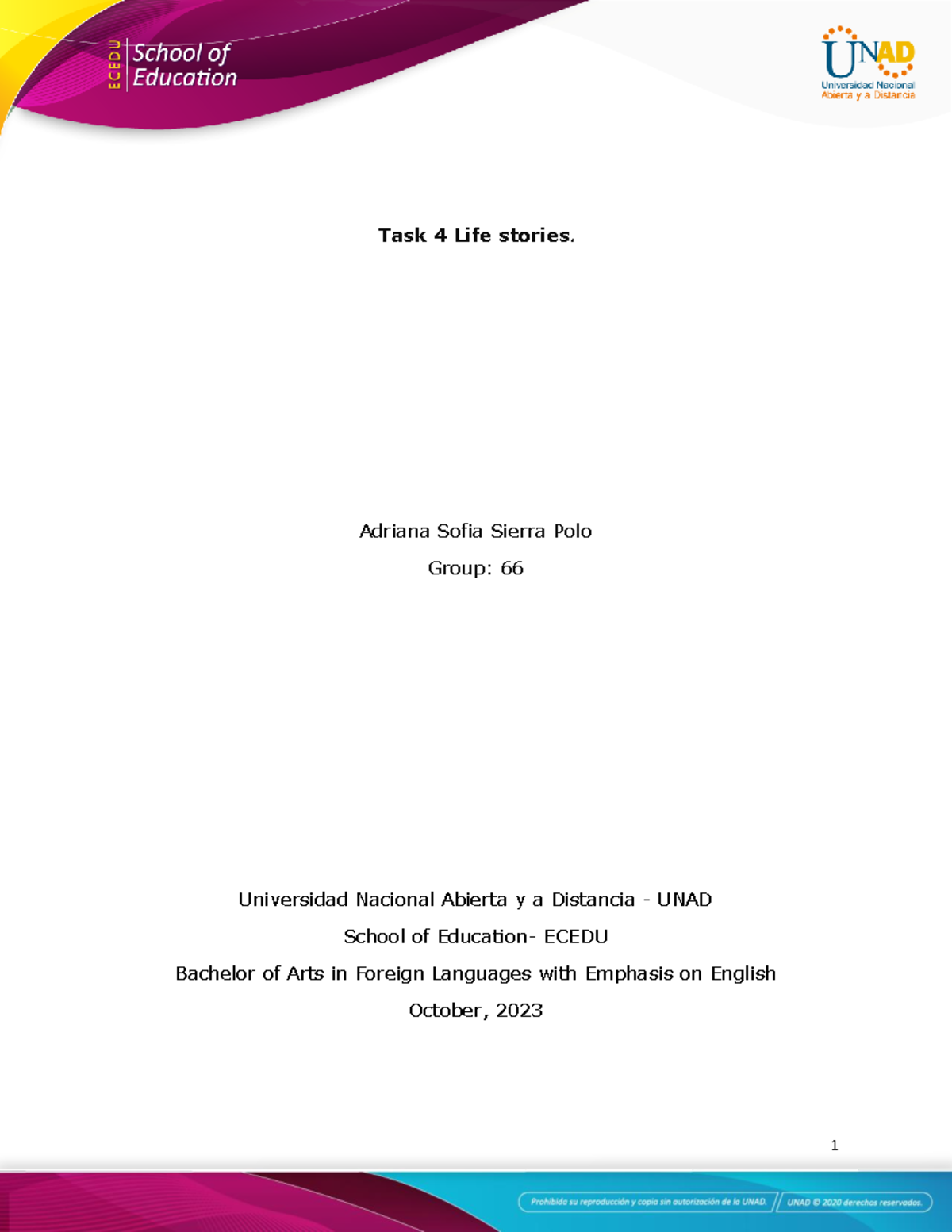 Task4 English II - Task 4 Life stories. Adriana Sofia Sierra Polo Group: 66 Universidad Nacional ...