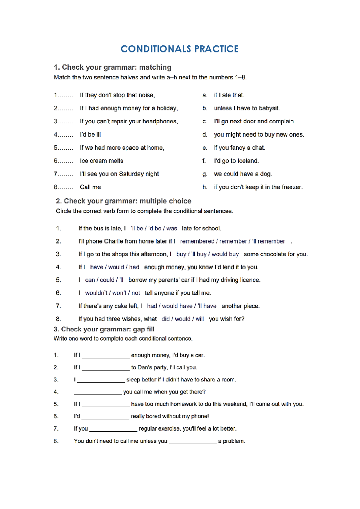 Conditionals Practice - CONDITIONALS PRACTICE 1. Check your grammar: matching Match the two ...