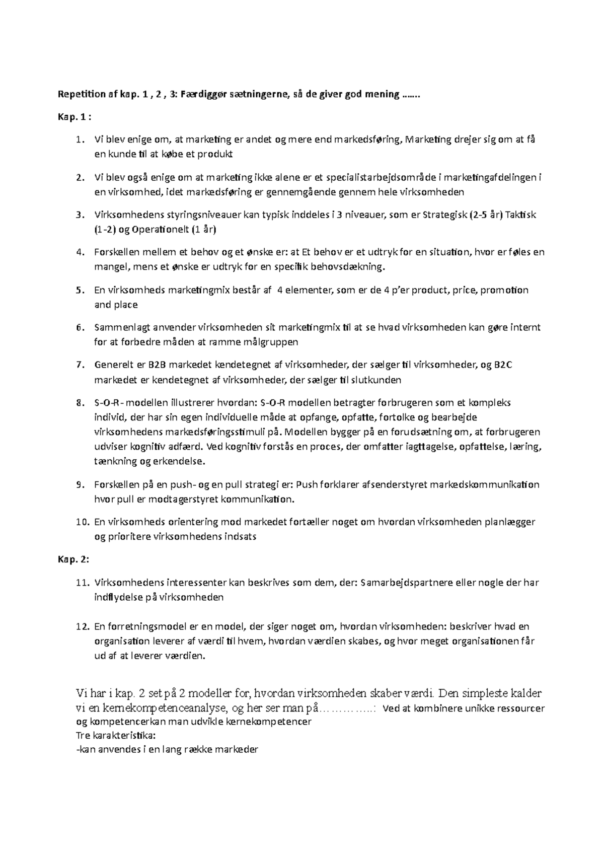 Repetition af kap. 1 , 2 og 3-kopi - Repetition af kap. 1 , 2 , 3: Færdiggør sætningerne, så de ...