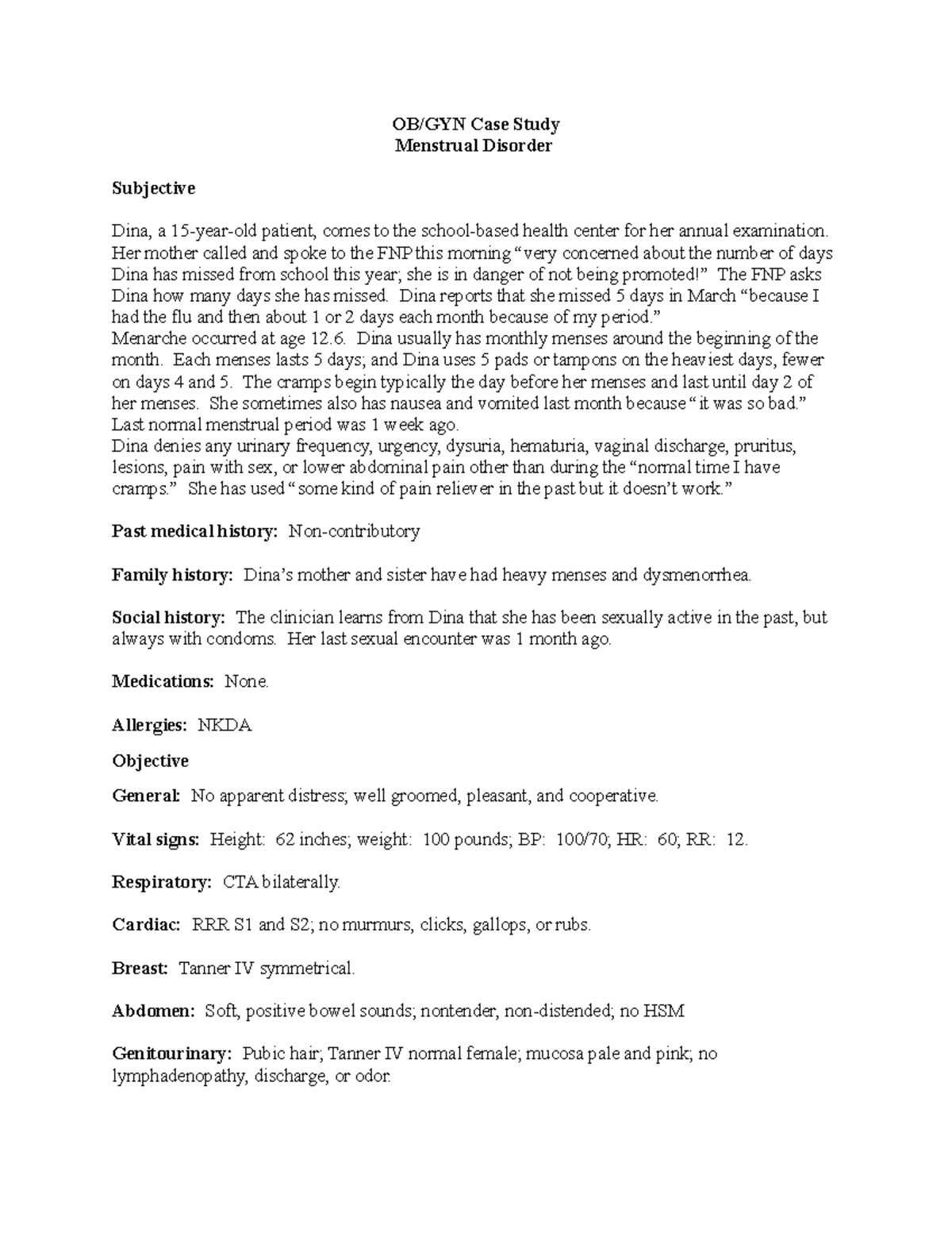 OB GYN Case Study 2 - OB/GYN Case Study Menstrual Disorder Subjective Dina, a 15-year-old ...