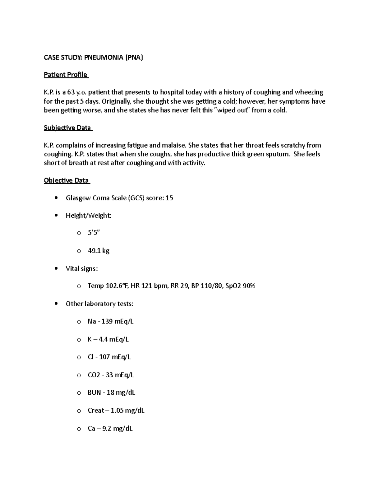 Case Study - PNA - n/A - CASE STUDY: PNEUMONIA (PNA) Patient Profile K. is a 63 y. patient that ...