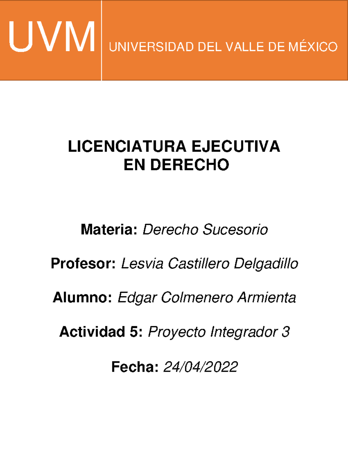 A8 ECA - ACTIVIDAD NUMERO 8 - LICENCIATURA EJECUTIVA EN DERECHO Materia: Derecho Sucesorio ...