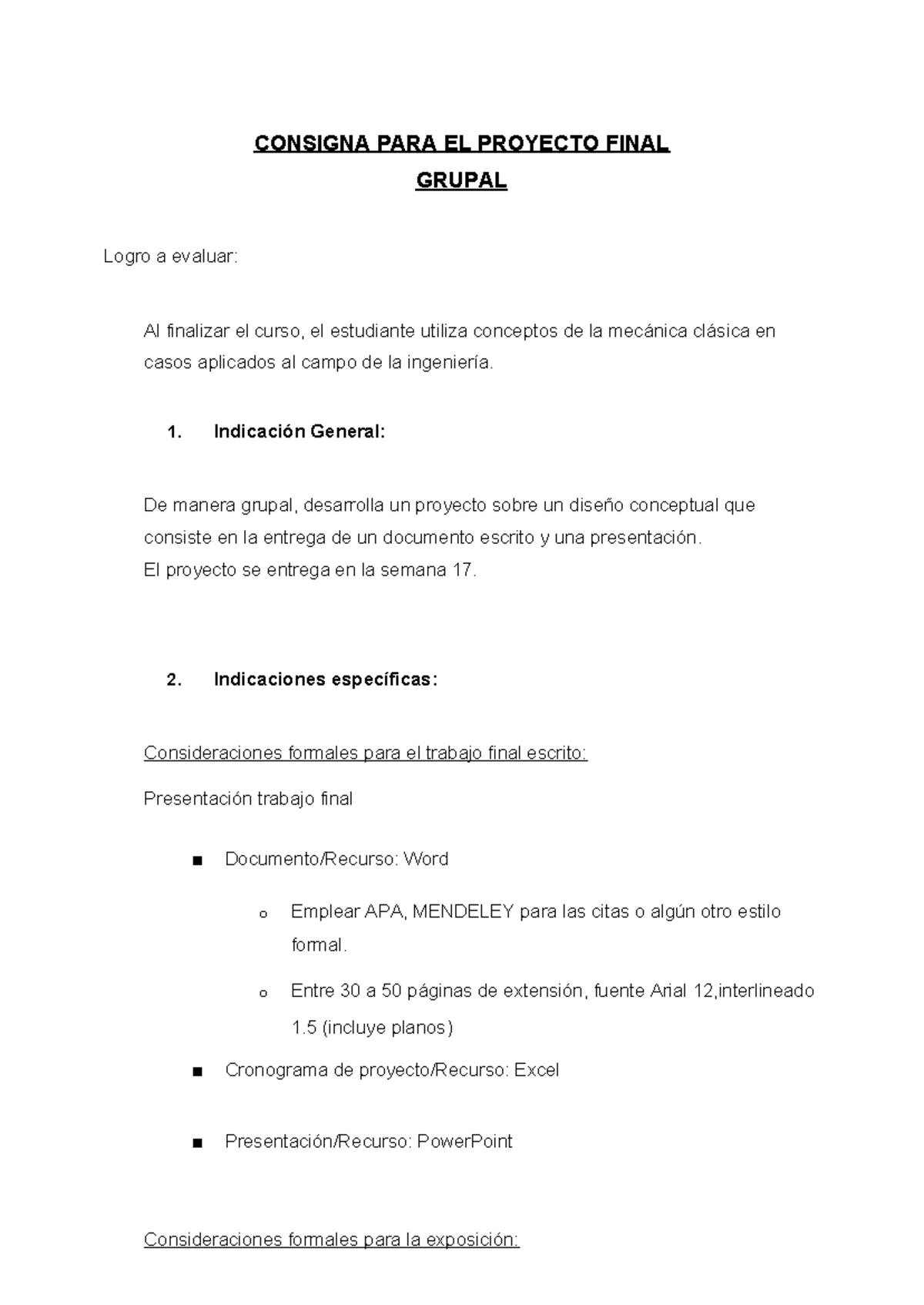 Consigna PARA EL Proyecto Final Grupal - CONSIGNA PARA EL PROYECTO FINAL GRUPAL Logro a evaluar ...