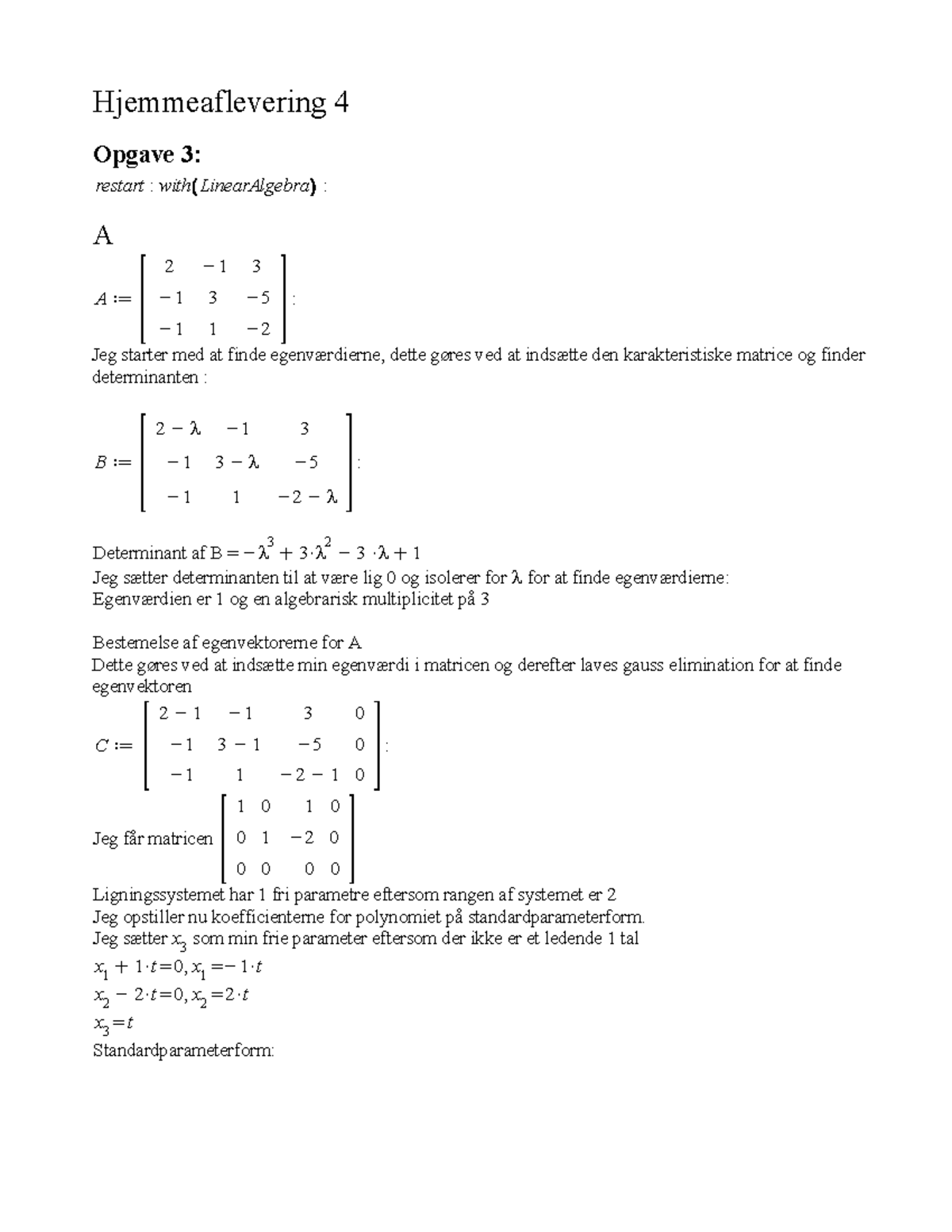 Aflevering 4 skema B - Hjemmeaflevering 4 Opgave 3: restart : with ...