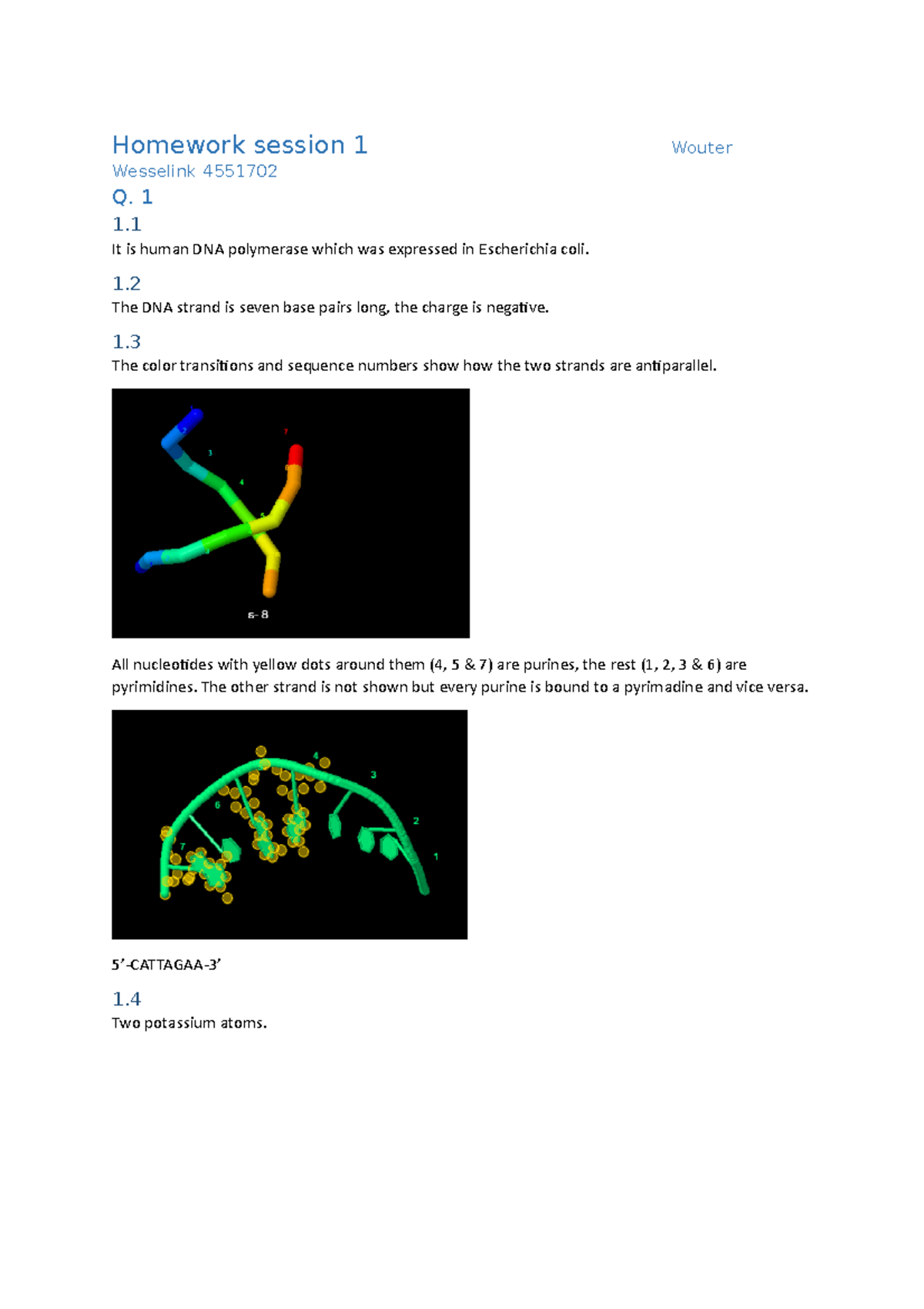 Homework assignment 1 Biophysics - Homework session 1 Wouter Wesselink ...