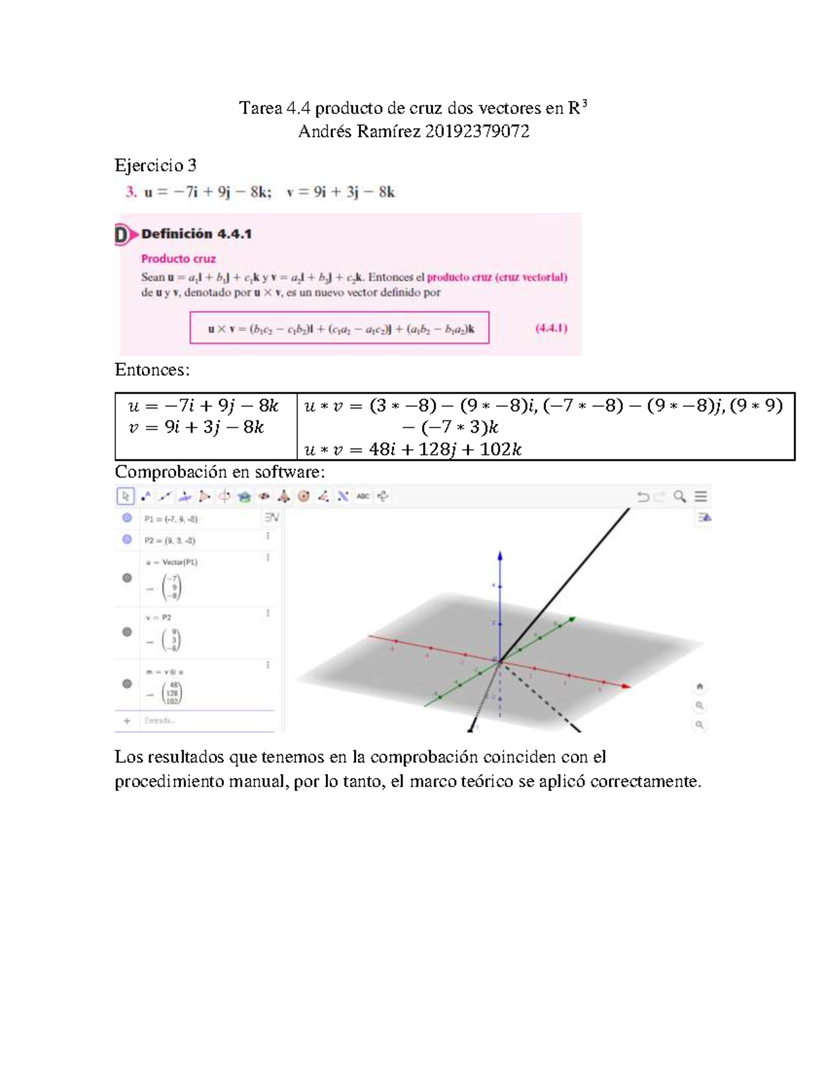 Algebra Lineal Vectores en R2 y R3 - Tarea 4 producto de cruz dos vectores en R 3 Andrés Ramírez ...
