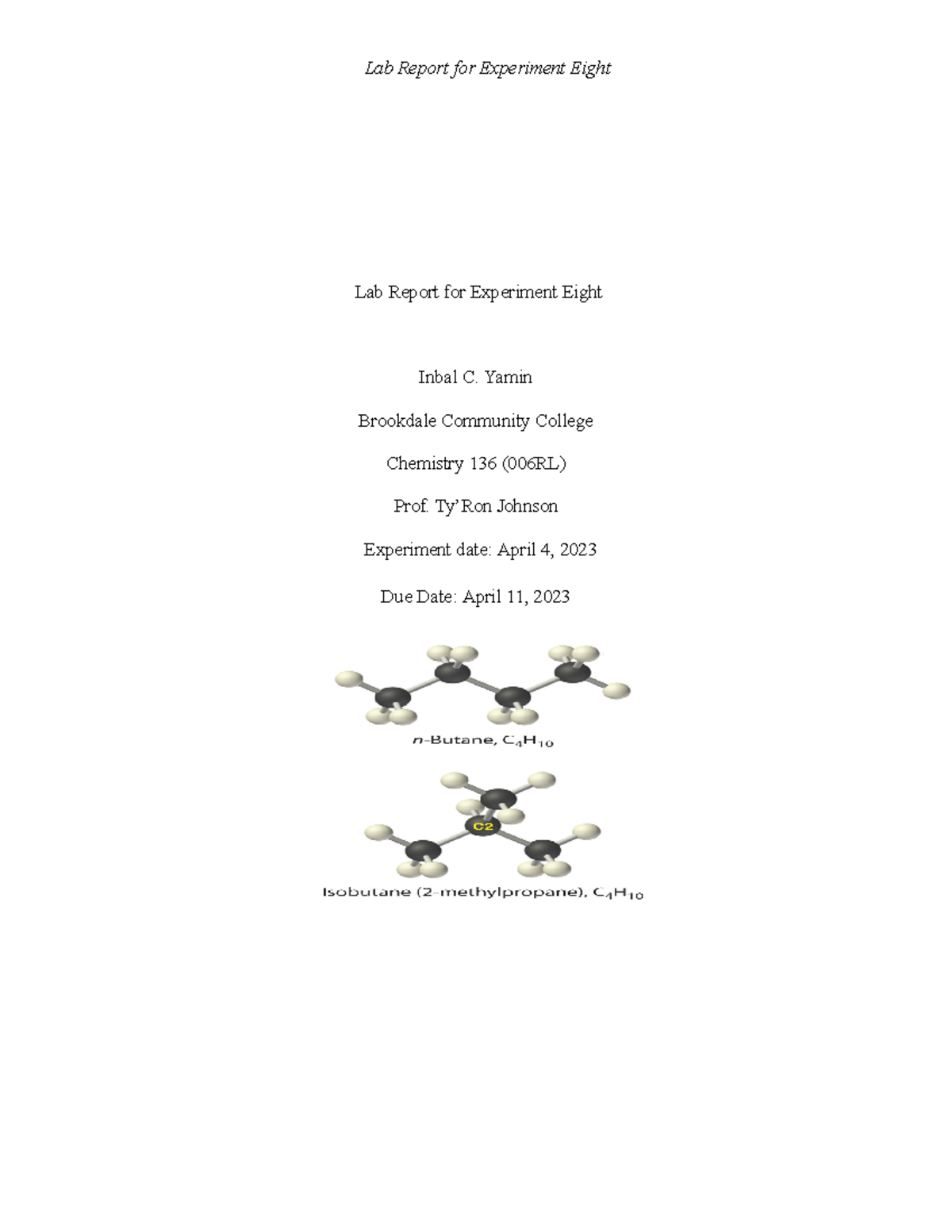 Lab Report 8 CHEM-Lab 136 - Lab Report for Experiment Eight Inbal C ...