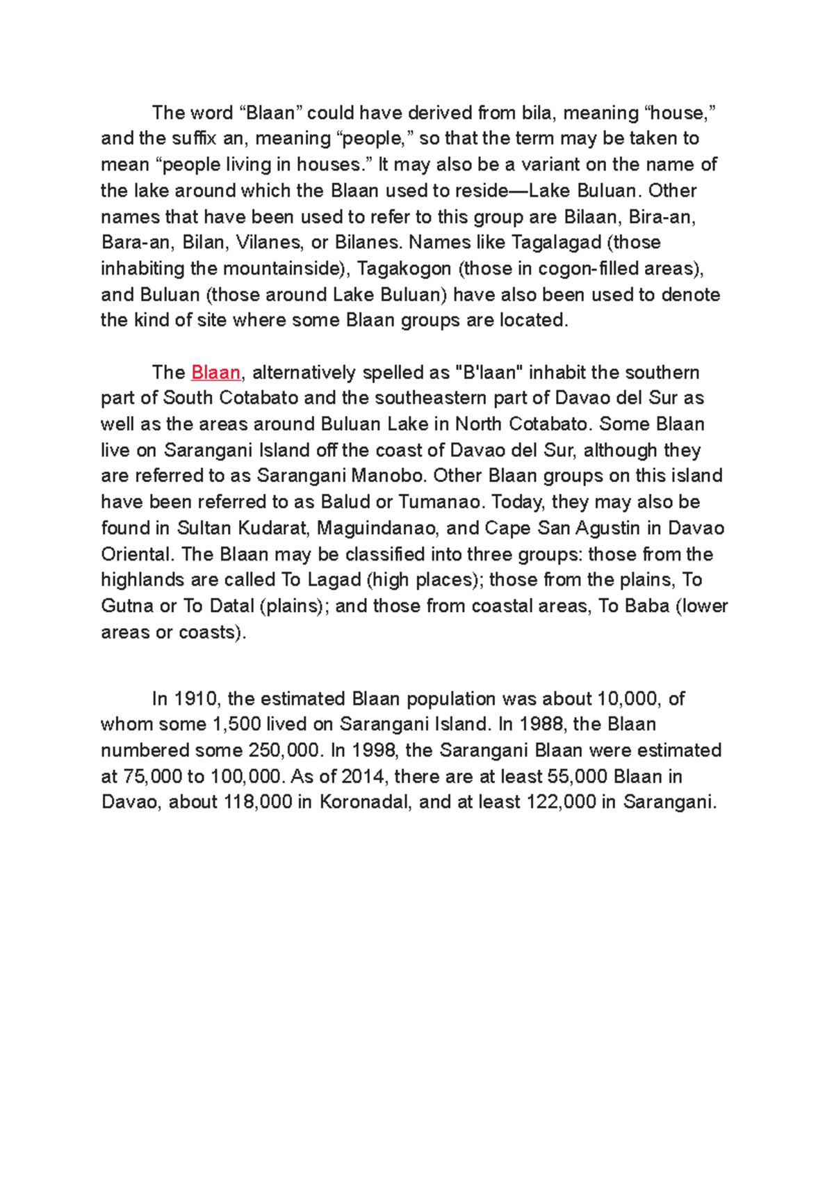 Blaan - The word “Blaan” could have derived from bila, meaning “house ...